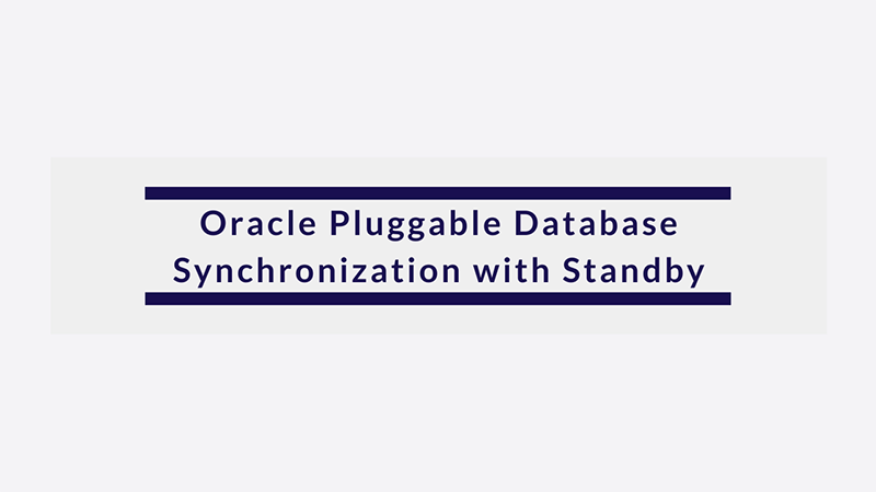 Oracle PDB Synchronization with Standby
